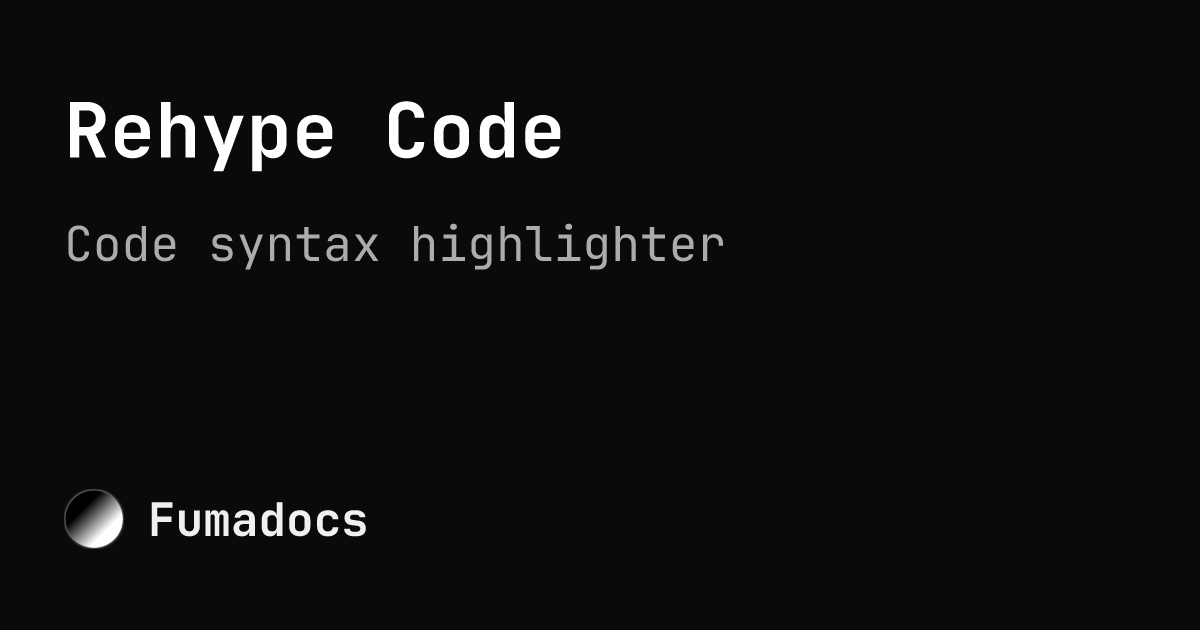 Rehype Code | Fumadocs