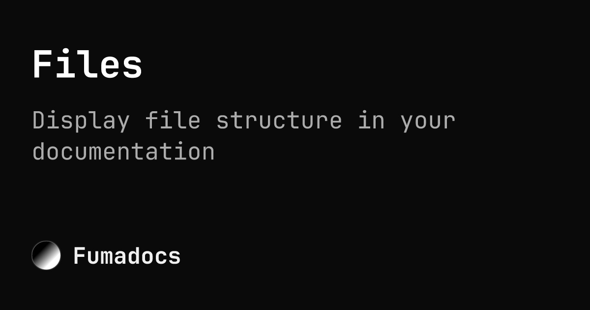 Files | Fumadocs